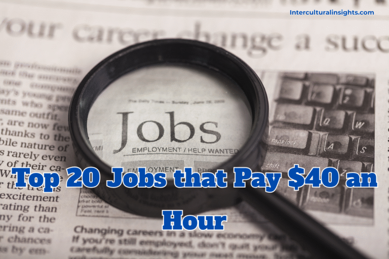 Top 20 Jobs that Pay $40 an Hour | Intercultural Insights